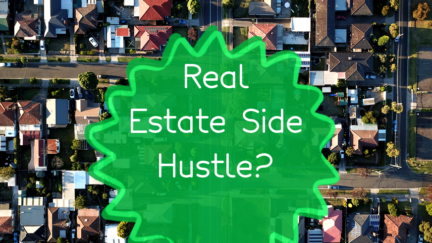 Does Real Estate Make Sense as a Side Gig?