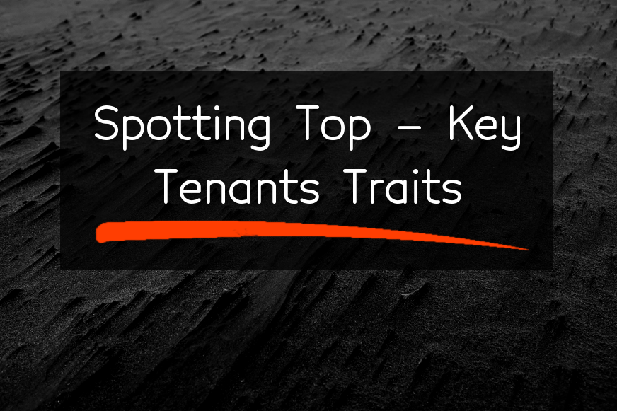 Traits of a Top-Tier Tenant?And How to Spot Them
